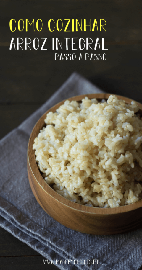 Como cozinhar Arroz integral - Made by Choices